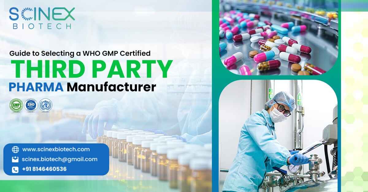 Guide to Choose a WHO GMP Certified Third Party Pharma Manufacturer